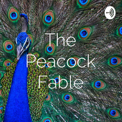 The Peacock Fable • A podcast on Spotify for Creators