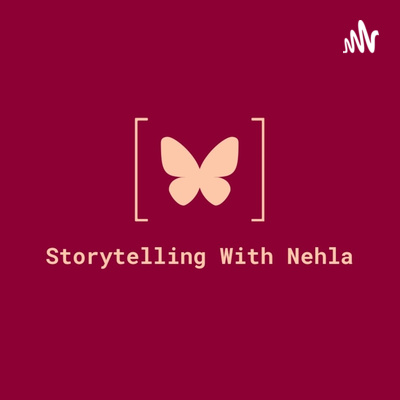 Storytelling With Nehla • A podcast on Spotify for Podcasters