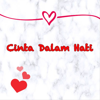 Cinta Dalam Hati • A podcast on Spotify for Podcasters