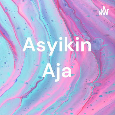 Asyikin Aja • A podcast on Spotify for Creators