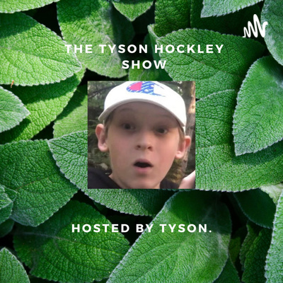 The Tyson Hockley Show • A podcast on Spotify for Creators
