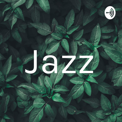 Jazz • A podcast on Spotify for Creators
