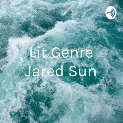 Lit Genre Jared Sun - Adnan • A podcast on Spotify for Creators