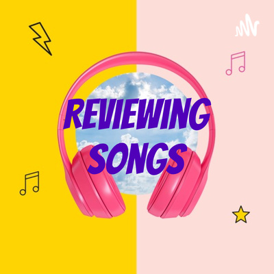 Reviewing songs • A podcast on Spotify for Creators