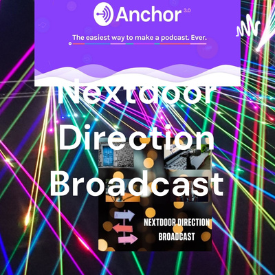 Nextdoor Direction Broadcast • A podcast on Spotify for Creators