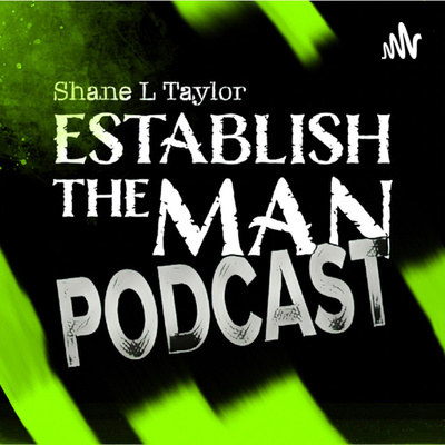 Establish The Man Podcast • A podcast on Spotify for Creators