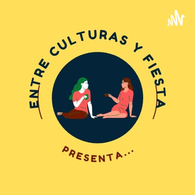 Entre culturas y fiesta • A podcast on Spotify for Creators