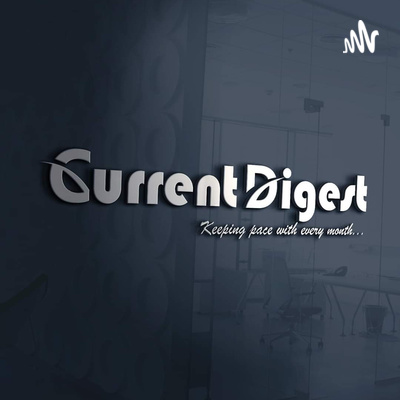 Current Digest • A podcast on Spotify for Podcasters