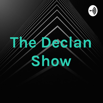 The Declan Show • A podcast on Spotify for Podcasters