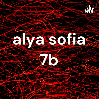 alya sofia 7b • A podcast on Spotify for Creators