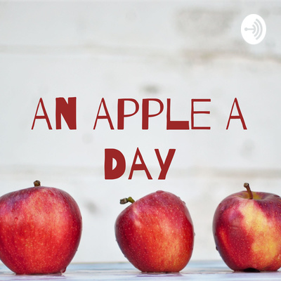 An Apple A Day • A podcast on Spotify for Podcasters
