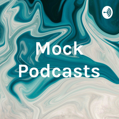 Mock Podcasts • A podcast on Spotify for Creators