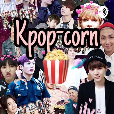 Kpop-corn: intro • A podcast on Spotify for Creators
