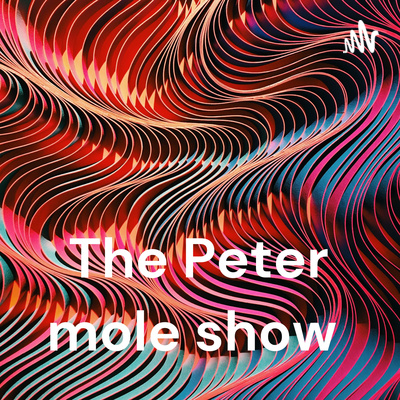 The Peter mole show • A podcast on Spotify for Creators