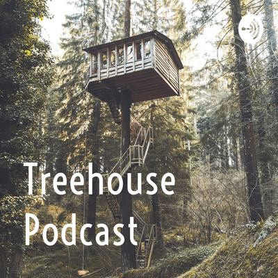 Treehouse Podcast • A podcast on Spotify for Creators