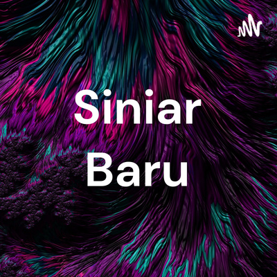 Siniar Baru • A podcast on Spotify for Podcasters