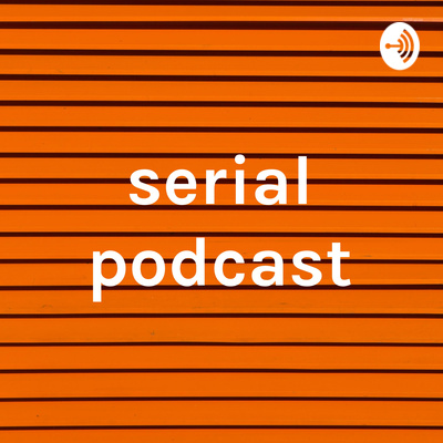 serial podcast • A podcast on Spotify for Creators