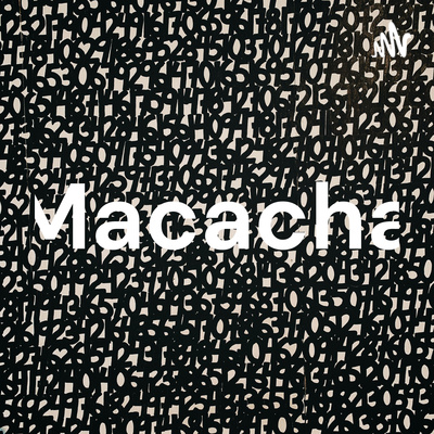 Macacha • A podcast on Spotify for Creators
