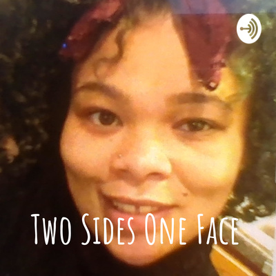 Two Sides One Face • A podcast on Spotify for Creators