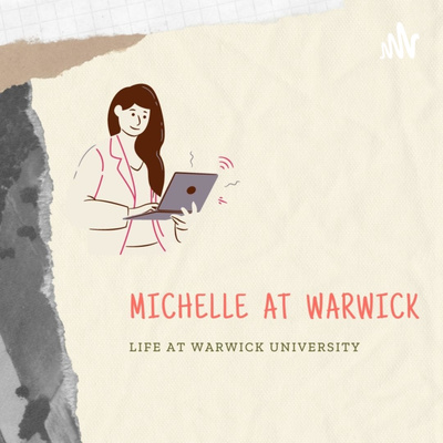 Michelle at Warwick • A podcast on Spotify for Creators