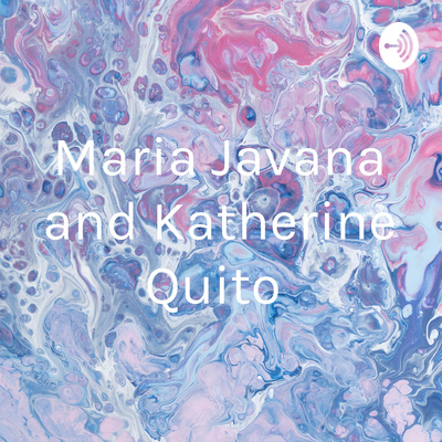 Maria Javana and Katherine Quito • A podcast on Spotify for Creators