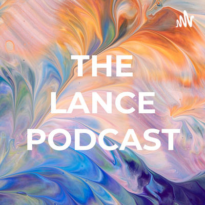 THE LANCE PODCAST • A podcast on Spotify for Creators