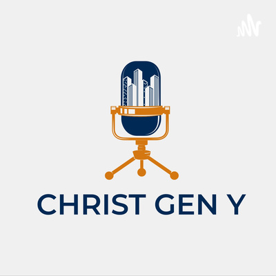 Christ Gen Y • A podcast on Spotify for Creators