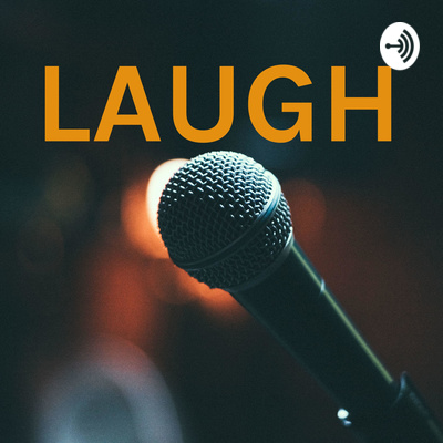 LAUGH • A podcast on Spotify for Creators