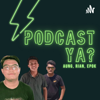 Podcast Ya?