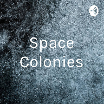 Class Project - Space Colonies by Space Colonies
