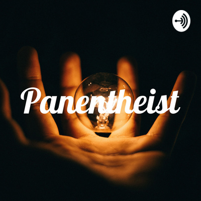 Panentheist • A podcast on Spotify for Creators