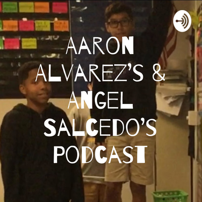 Aaron Alvarez's & Angel Salcedo's Podcast • A podcast on Spotify for Creators