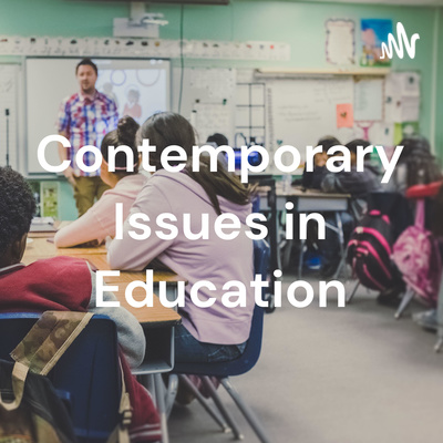 Contemporary Issues in Education: School Choice • A podcast on Spotify ...