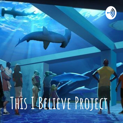 This I Believe Project • A podcast on Spotify for Podcasters