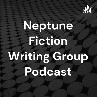Neptune Fiction Writing Group Podcast • A podcast on Spotify for Creators