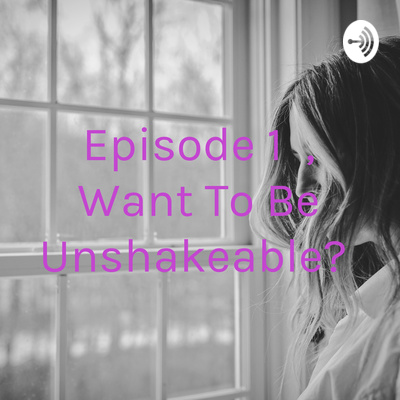 Episode 1 自己嘅情緒, Want To Be Unshakeable? • A podcast on Spotify for ...