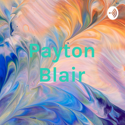 Payton Blair • A podcast on Spotify for Creators