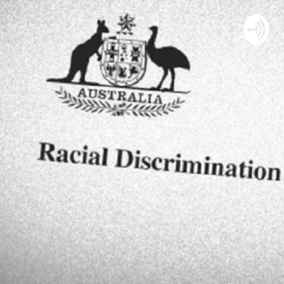 The Racial Discrimination Act • A podcast on Spotify for Creators