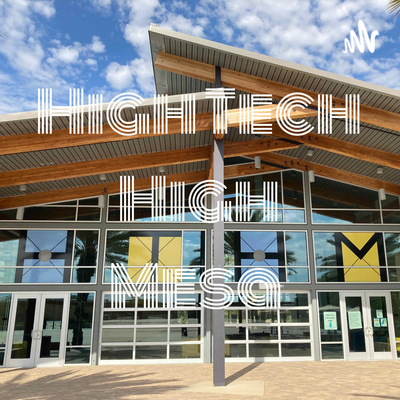 High Tech High Mesa • A podcast on Spotify for Creators