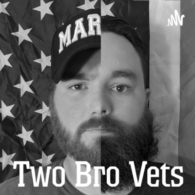 Two Bro Vets • A podcast on Spotify for Podcasters