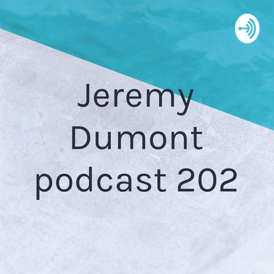 Jeremy Dumont podcast 202 • A podcast on Spotify for Creators