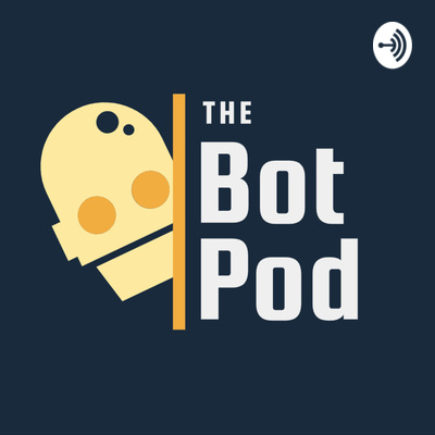 The Bot Pod • A podcast on Spotify for Creators