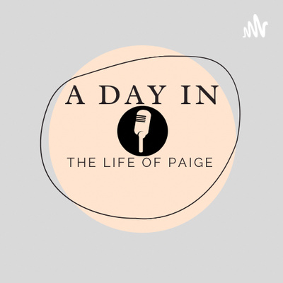 A day in the life of Paige • A podcast on Spotify for Creators