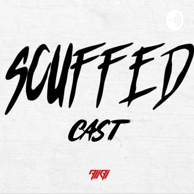 Scuffed Cast • A podcast on Spotify for Creators
