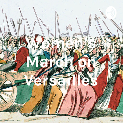 Women’s March on Versailles • A podcast on Spotify for Podcasters