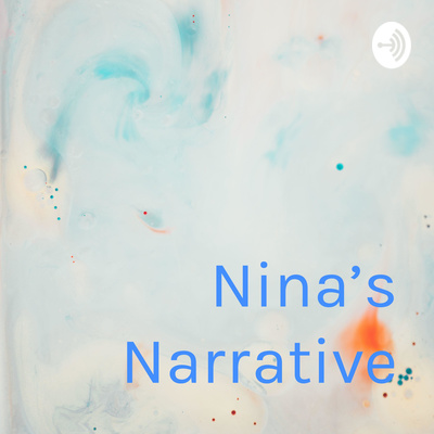 Nina’s Narrative • A podcast on Spotify for Creators