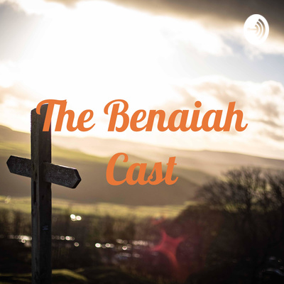 The Benaiah Cast • A podcast on Spotify for Creators