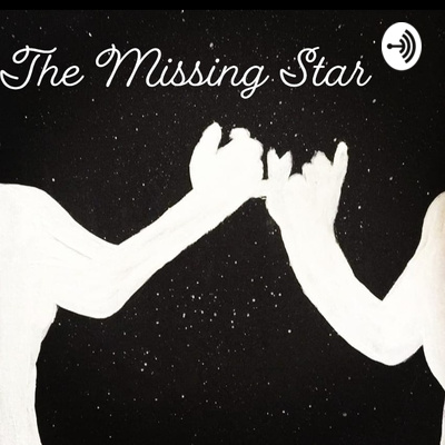 The Missing Star Podcast • A podcast on Spotify for Creators