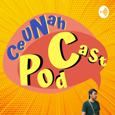 Ceunah Podcast • A podcast on Spotify for Creators