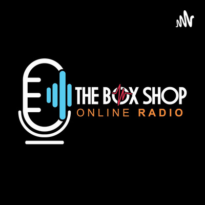 The Box shop Online Radio • A podcast on Spotify for Creators